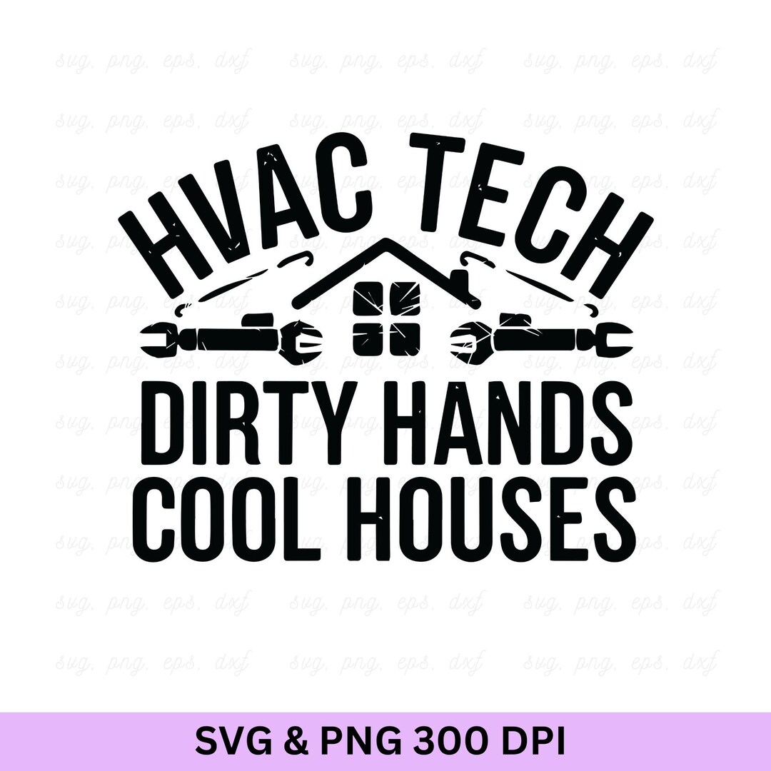 Hvac Tech Dirty Hands Cool Houses, HVAC Tech Svg, Hvac Technician Svg ...
