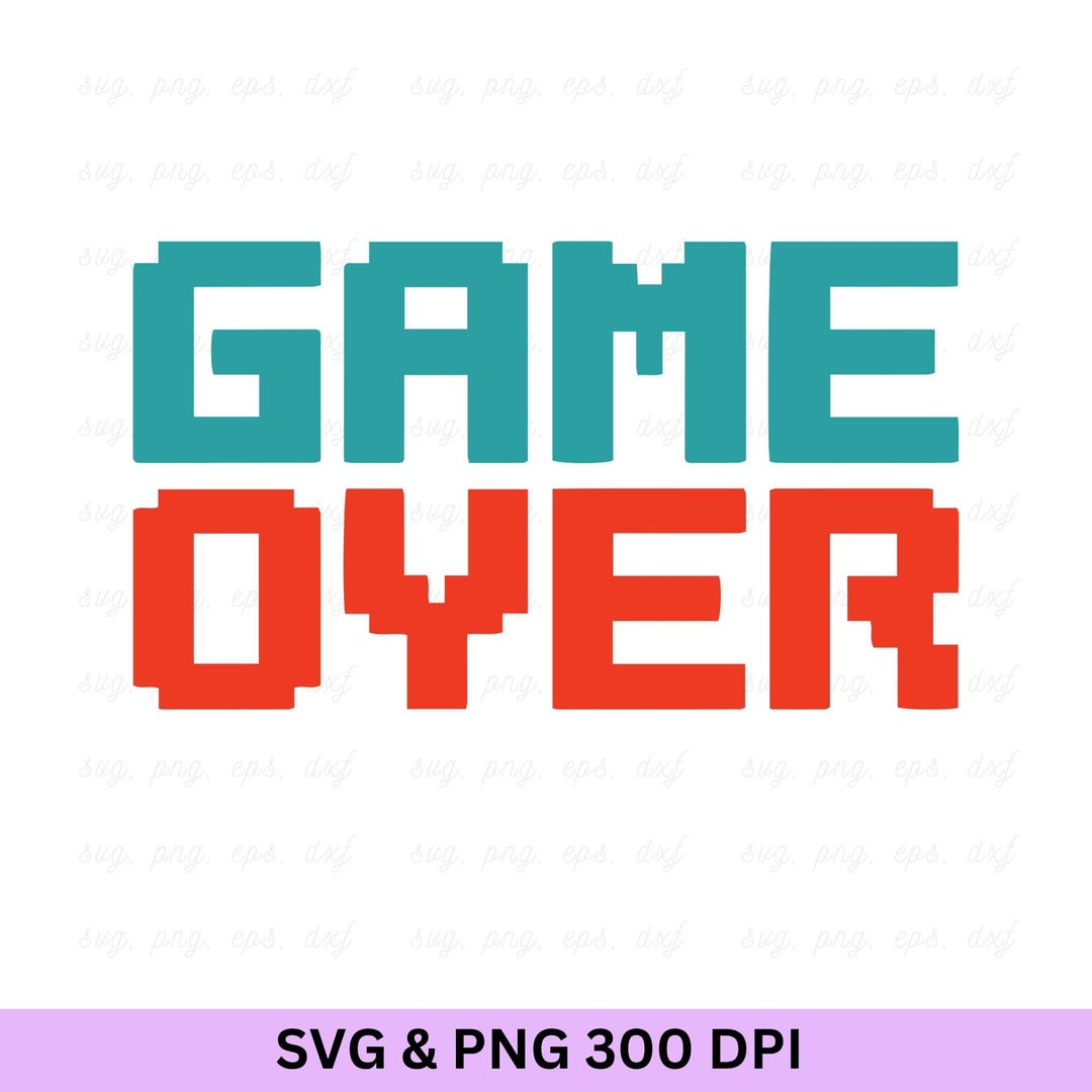 Game Over Svg, Gaming Svg,funny Gamer Svg, Gamer Sayings Quotes, Game ...