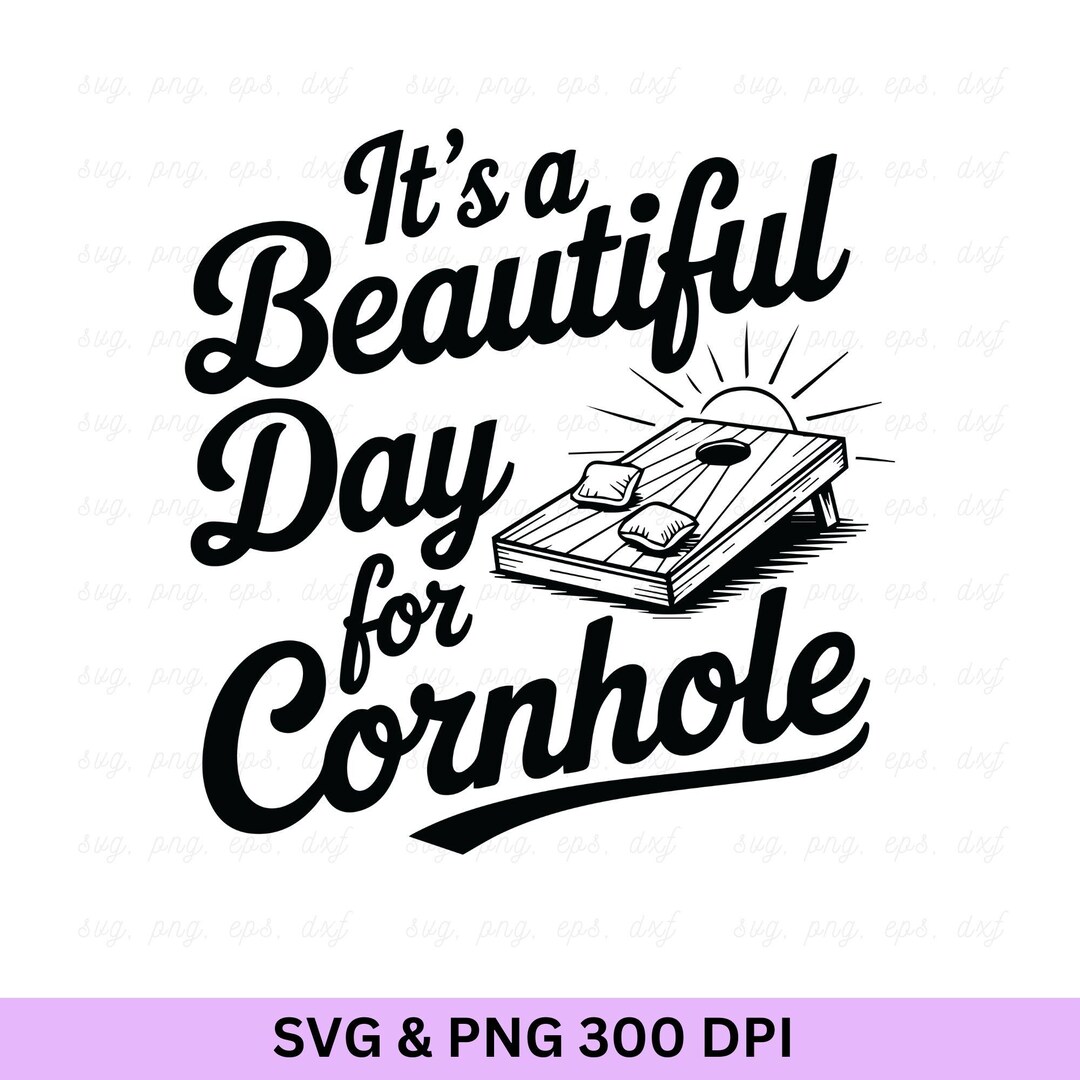 It's A Beautiful Day for Cornhole, Cornhole Svg, Cornhole Game Svg ...