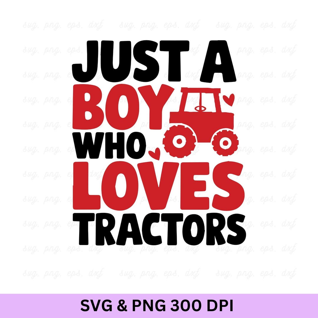 Boy Who Loves Tractors SVG: Farmhouse Tractor Design (digital Download ...