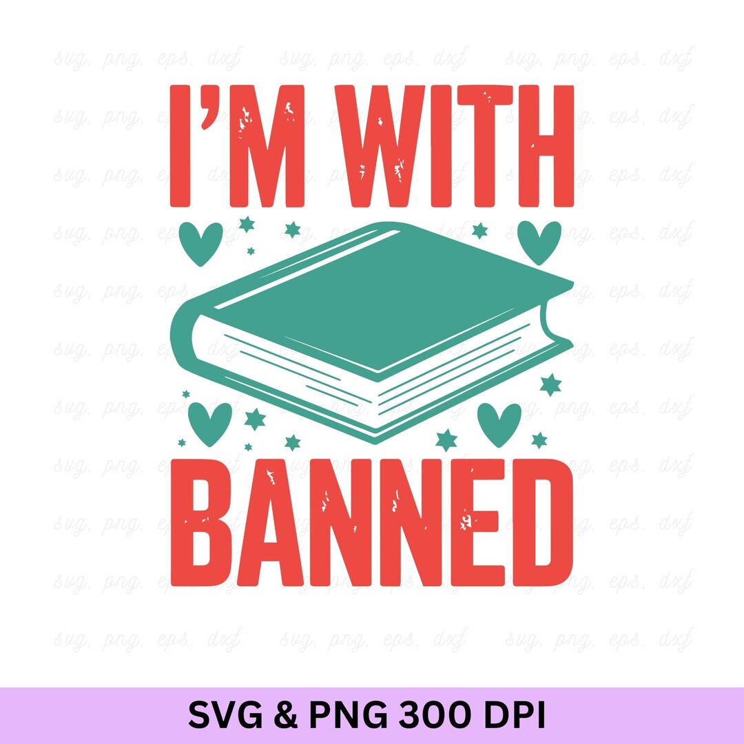 I'm With the Banned Svg, Books Png, Books Svg, Gifts for Book Lovers ...