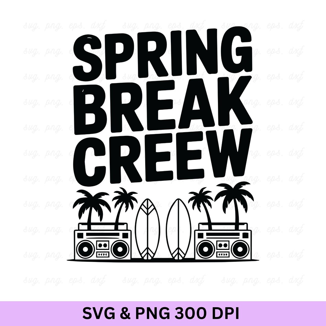 Spring Break Crew Svg, Spring Break Svg, Spring Break Shirt Svg, Spring ...
