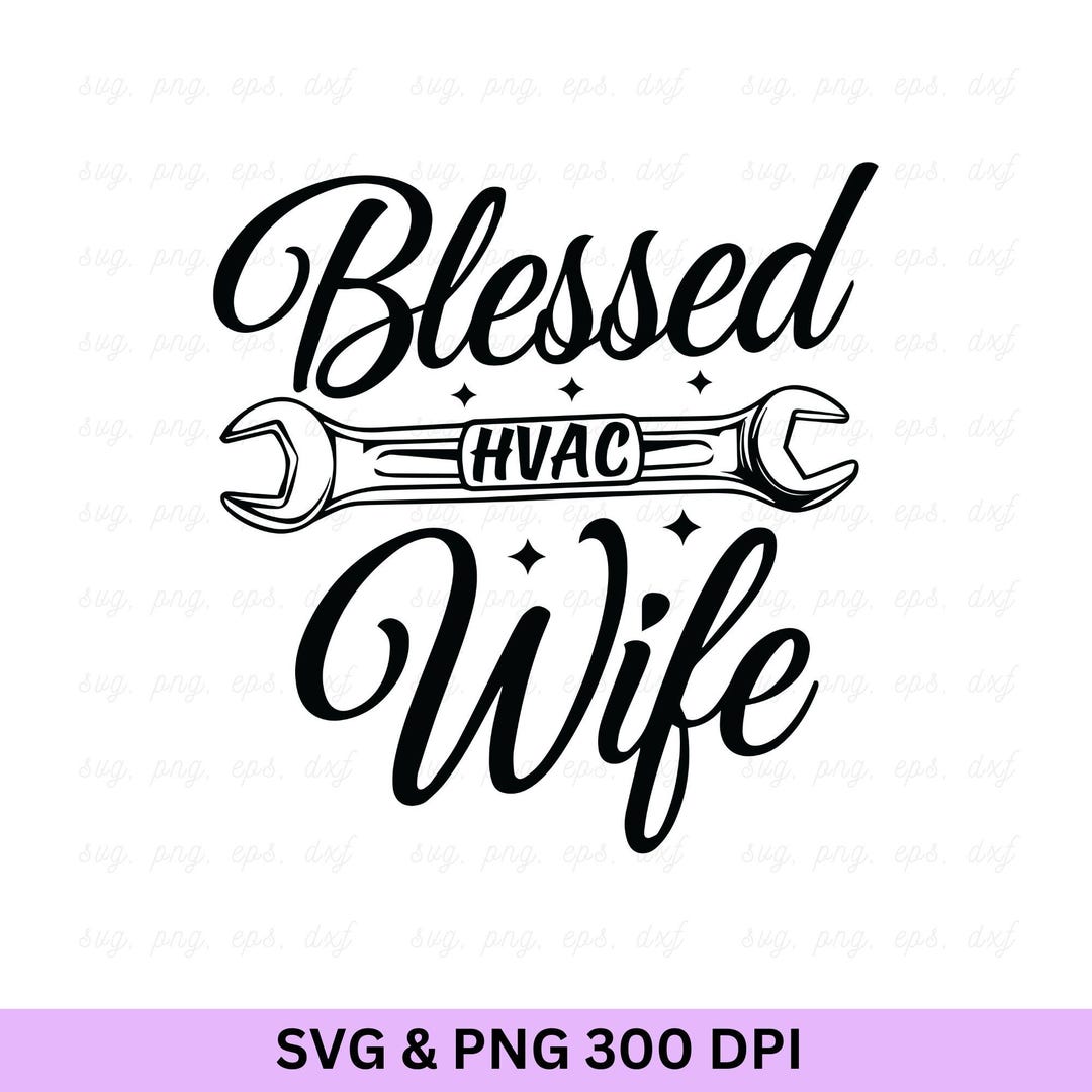 Blessed HVAC Wife, HVAC Tech Svg, Hvac Technician Svg, Hvac Quotes Svg ...