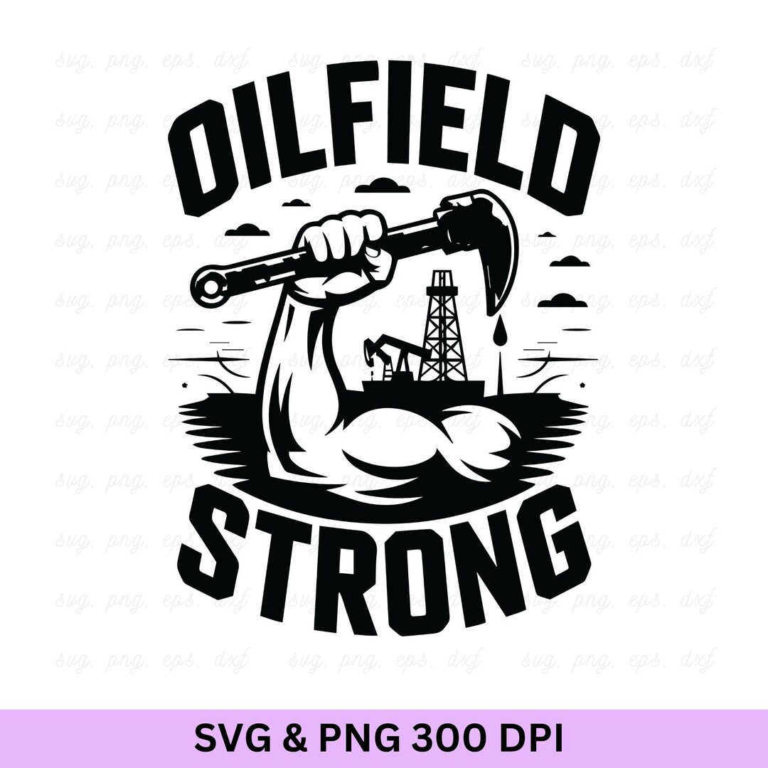 Oilfield Strong Svg, Oilfield Svg, Oilfield, Oilfield Worker, Oilfield ...