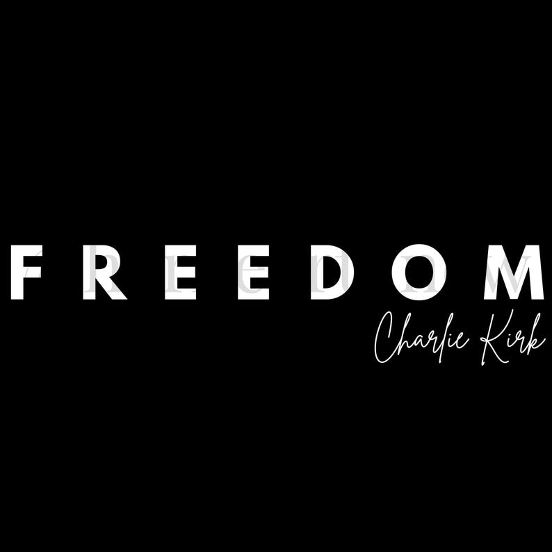 Charlie Kirk FREEDOM Digital PNG, Rest in Peace Charlie Kirk Shirt ...