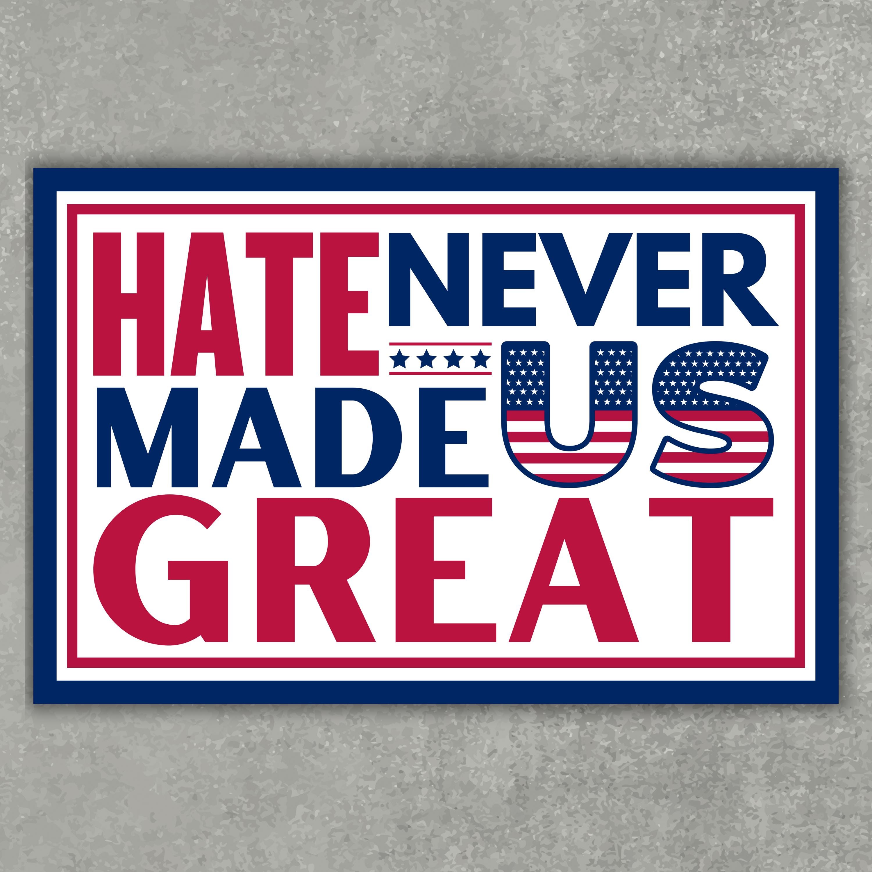Printable Protest Sign Hate Never Made US Great, Anti Trump Sign, No ...