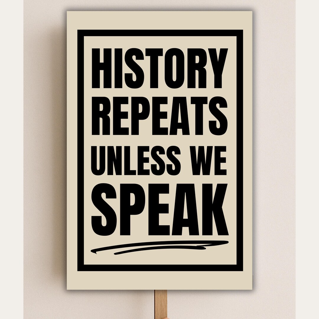 PROTEST Sign History Repeats Unless Printable Protest Sign Anti Trump ...