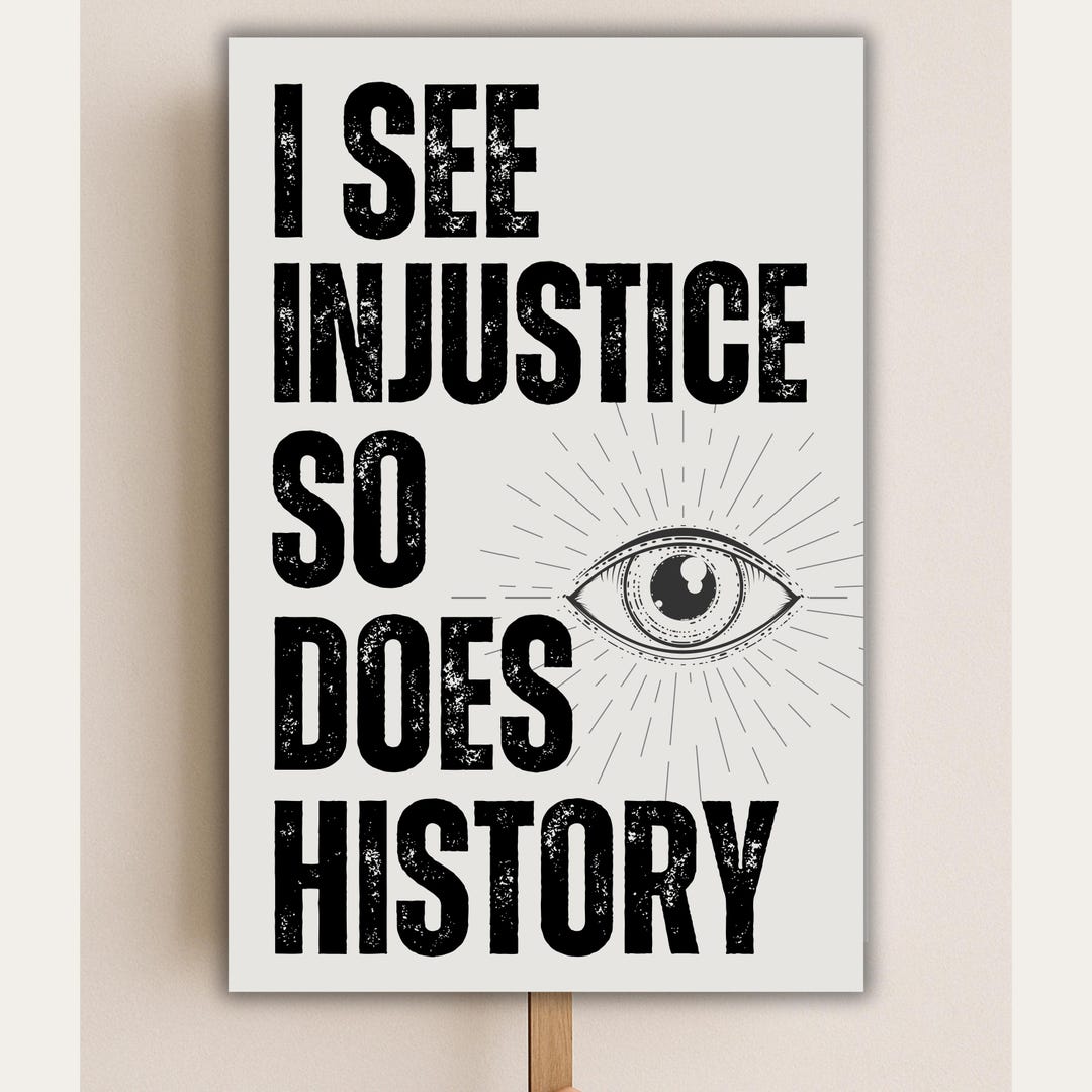 PROTEST Sign I See Injustice Printable Protest Sign Anti Trump Poster ...
