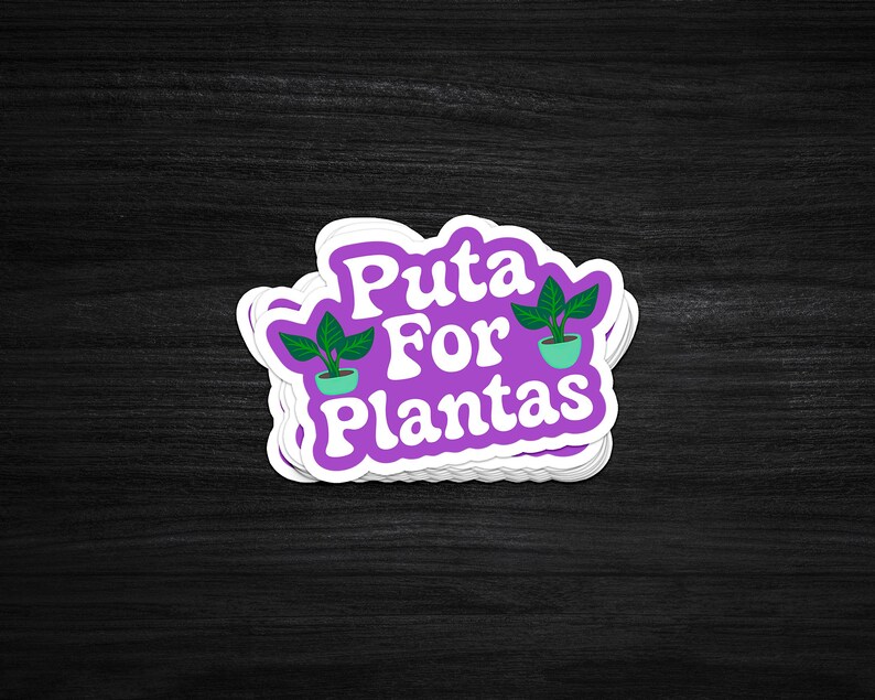 Puta for Plantas Sticker: Latina Gardener Vinyl Decal for Laptop, Water Bottle, Journal, Die Cut ...