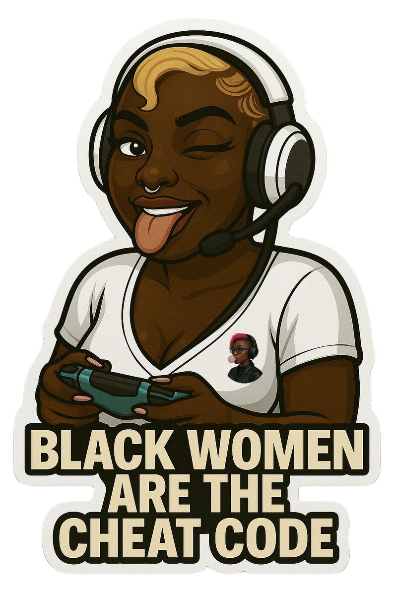 Black Gamer Girl Stickers – “black Women Are the Cheat Code” | Diverse ...