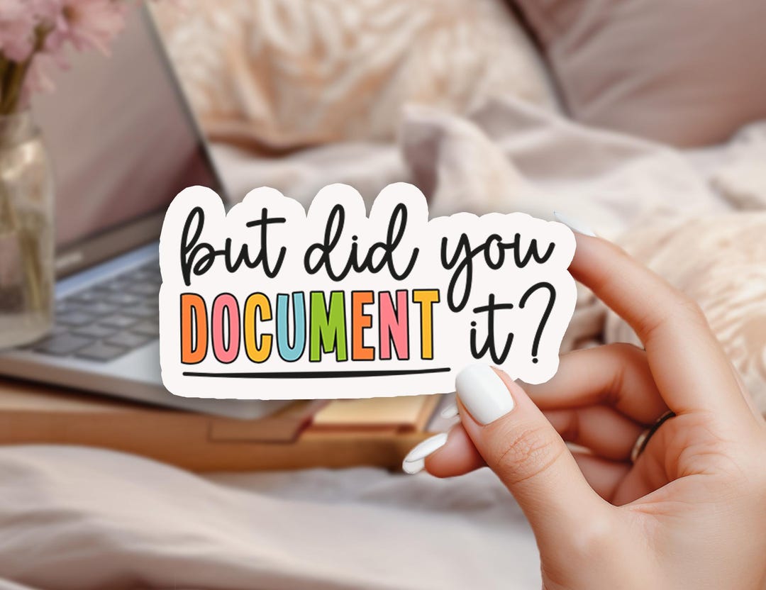 But Did You Document It? Sticker | Funny HR Vinyl Decal - Etsy