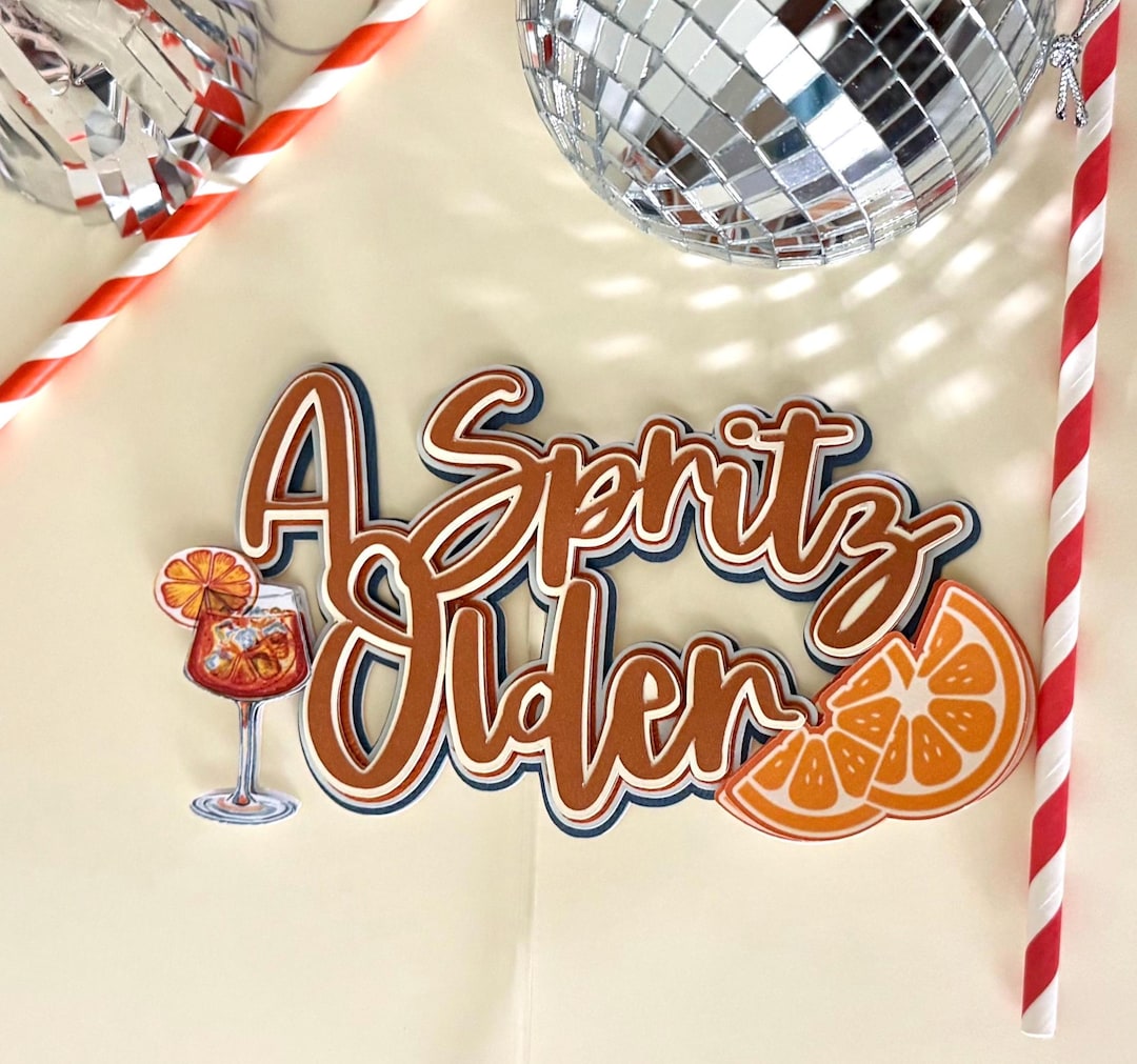 Aperol Spritz Cake Topper | A Spritz Older Cake Topper | Orange ...