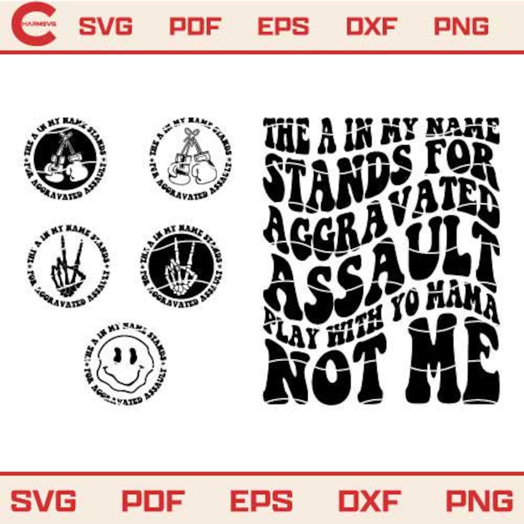 Aggravated Assault Funny Quote SVG, Adult Humor PNG (digital Download ...