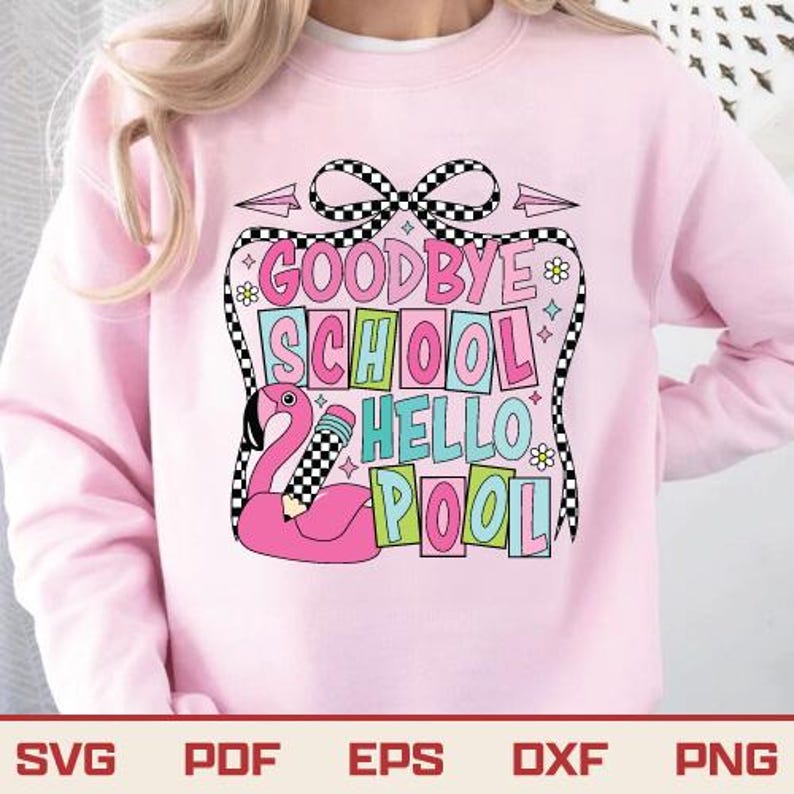 Goodbye School SVG PNG, Digital Download, Sublimation, Hello Pool ...