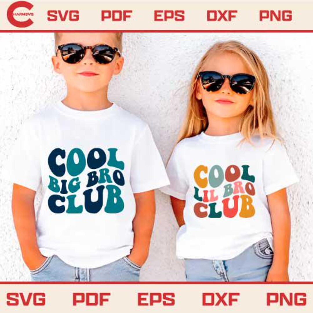 Cool Big Bro Club Svg, Cool Lil Bro Club Svg,big Brother Svg, Big ...