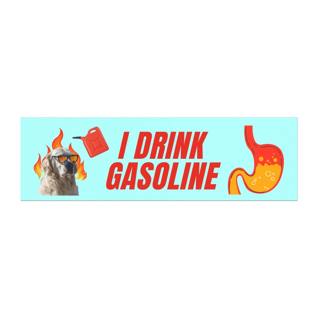I Drink Gasoline Car Magnet, Funny Gen Z Meme Bumper Sticker, Funny ...