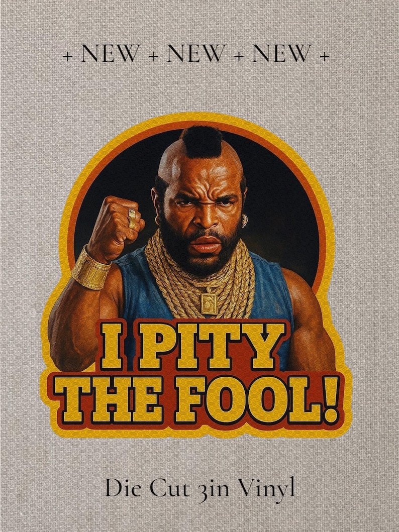 I Pity the Fool Sticker: Retro 80s Pop Culture Vinyl Decal - Etsy