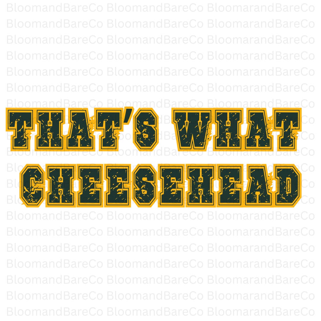 That's What Cheesehead Png| Funny Wisconsin Png| Cheesehead Png| Go ...