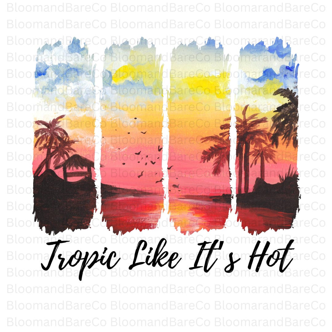 Tropic Like It's Hot PNG| Tropical Brushstroke Png| Vacay Mode Png ...