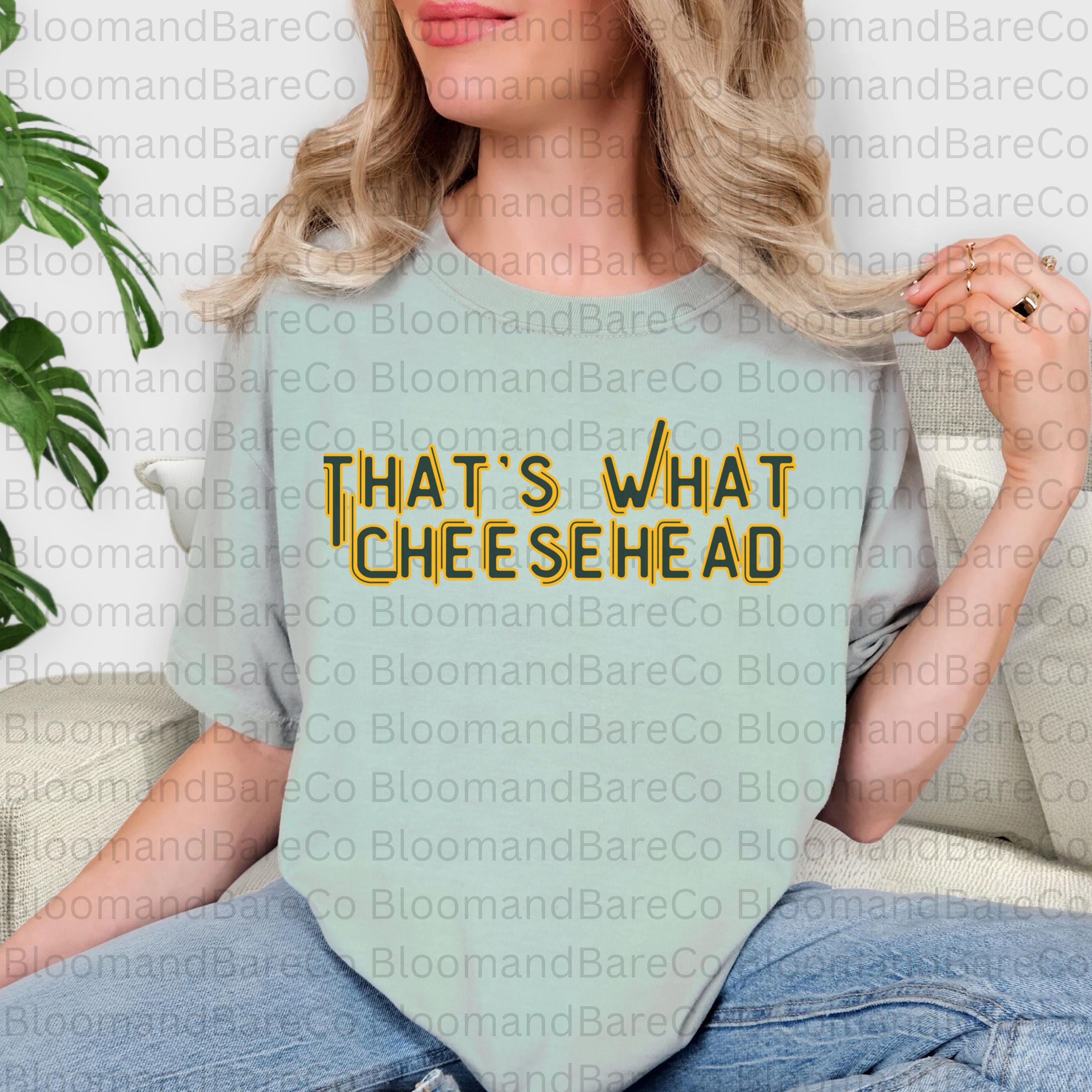 That's What Cheesehead Png| Funny Wisconsin Png| Cheesehead Png| Go ...