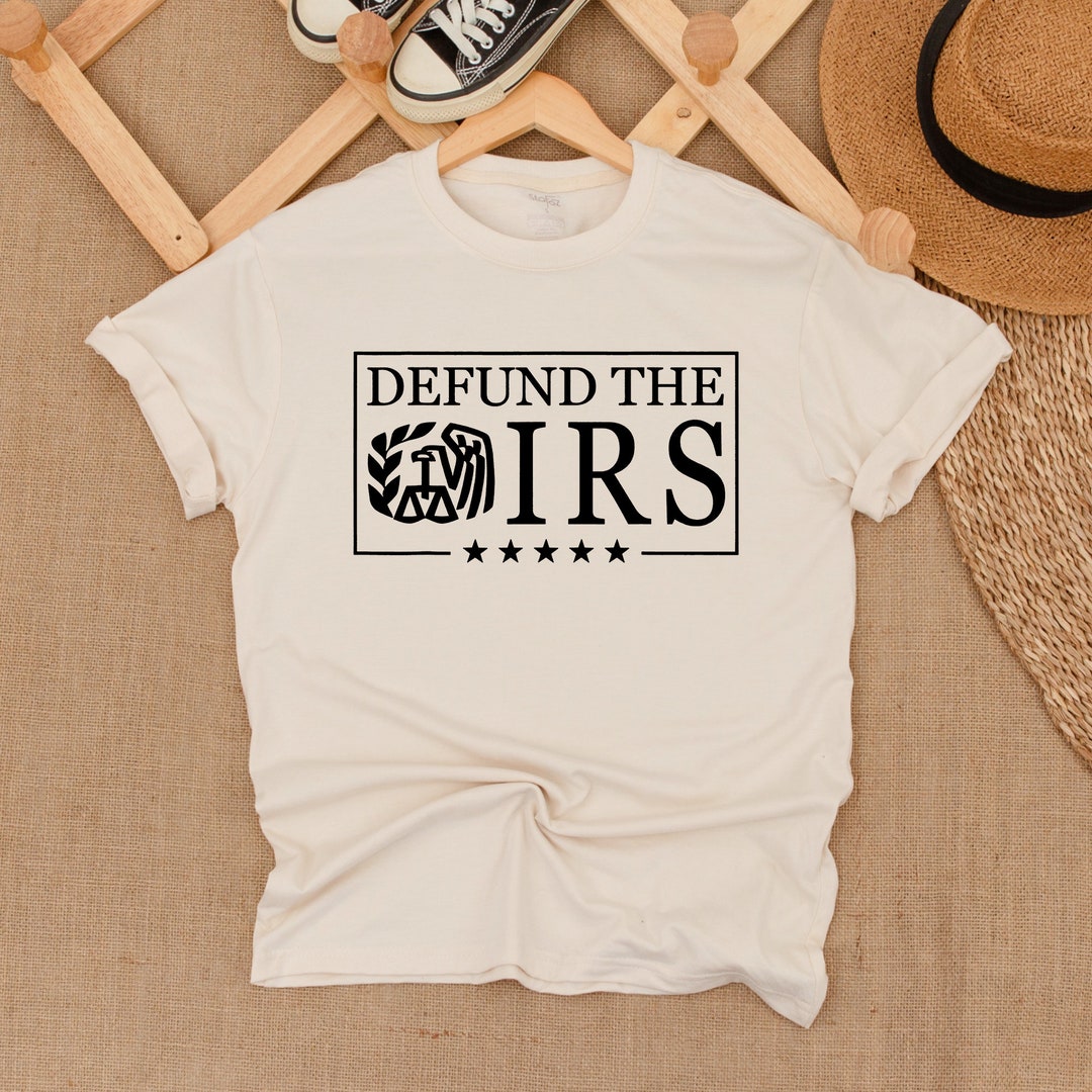 Defund the IRS Tshirt, Defund Irs Sweatshirt, Libertarian Shirt, Defund ...