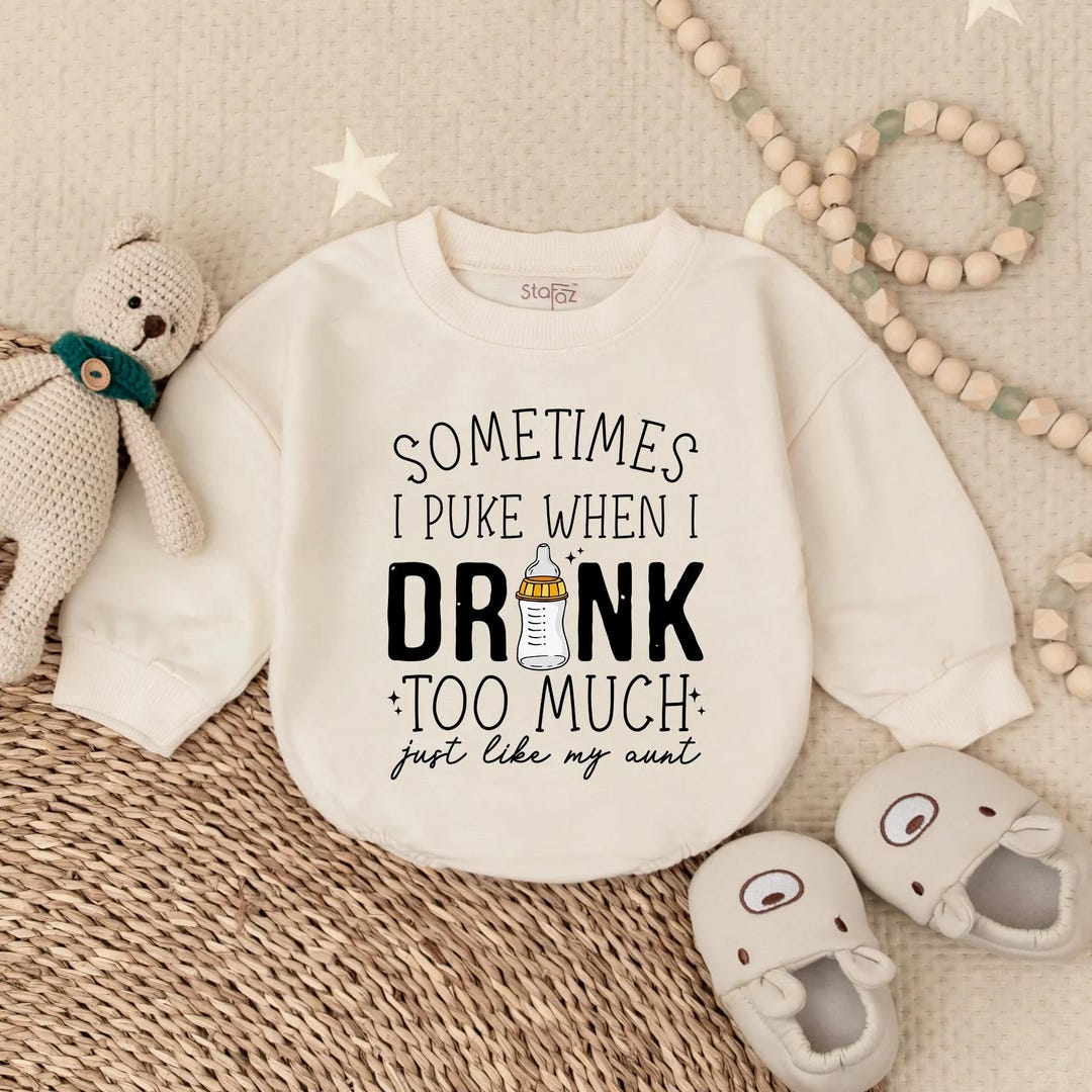Sometimes I Puke When I Drink Too Much, Funny Baby Outfit, Favorite ...