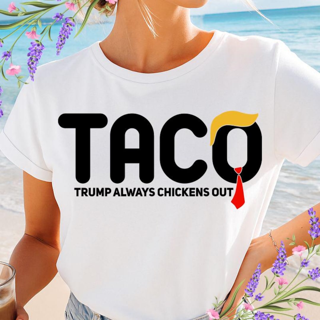 TACO - Trump Always Chickens Out Png- Funny Protest Png Svg Anti-trump ...