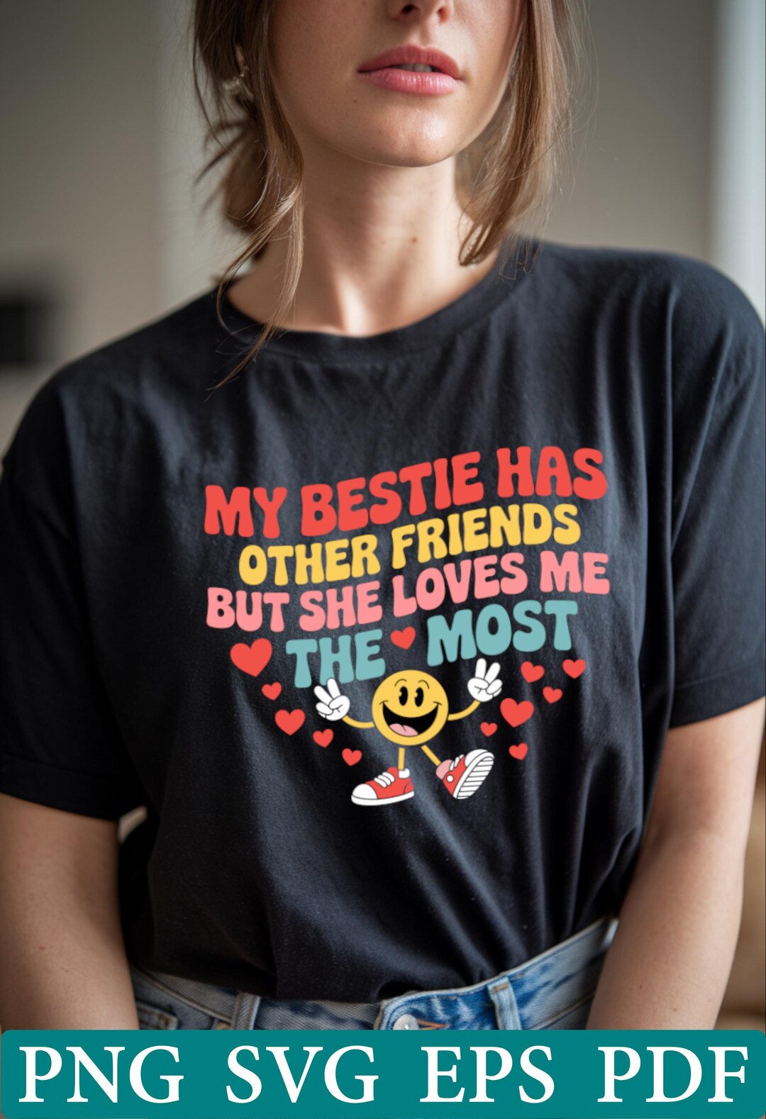 My Bestie Has Other Friends but She Loves Me Png - Funny Bestie Shirt ...