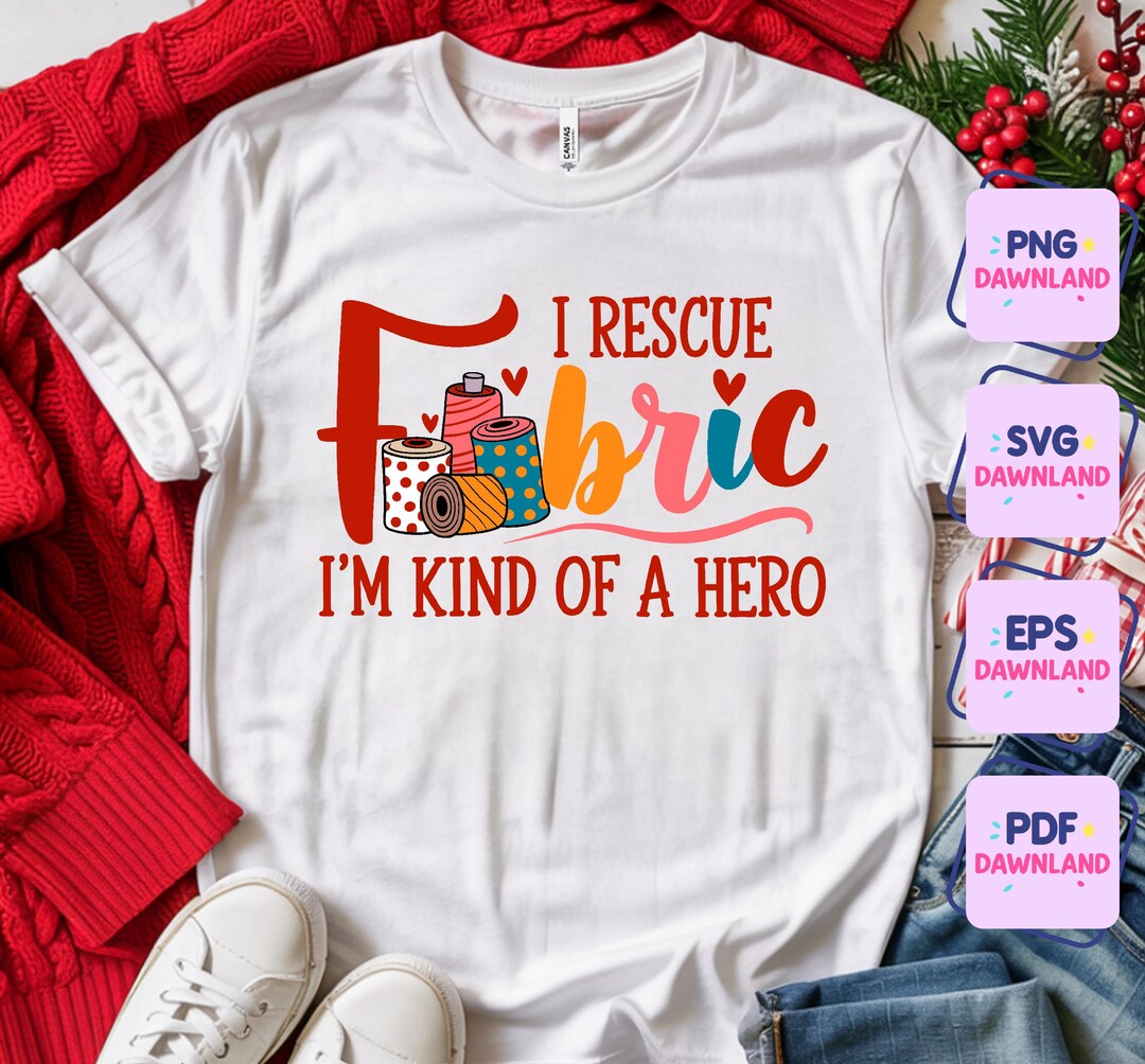 I Rescue Fabric Svg, Sewing Svg, Quilting Svg, Sewing Machine Svg ...