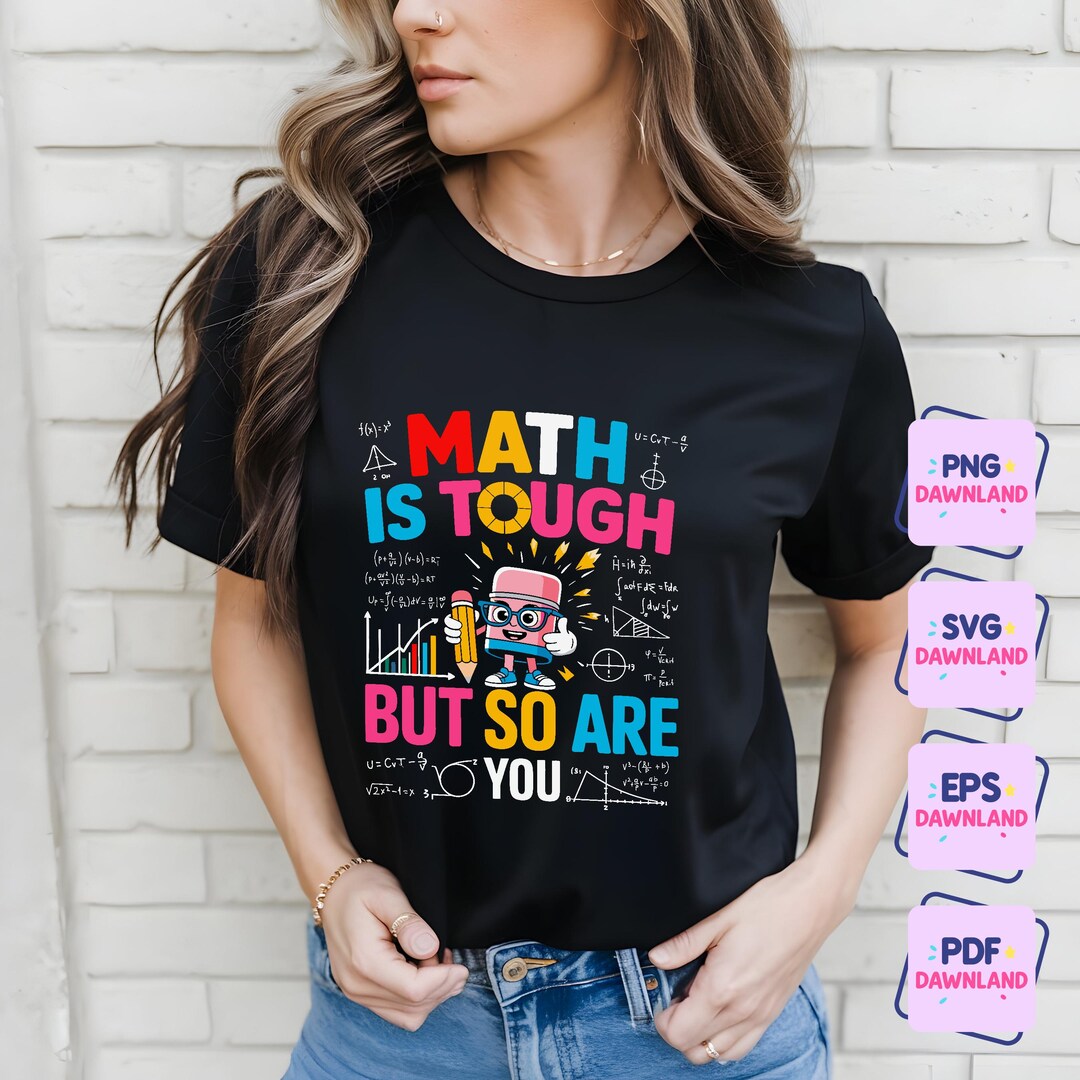 Math is Tough but so Are You - Fun & Motivational Digital Design PNG ...