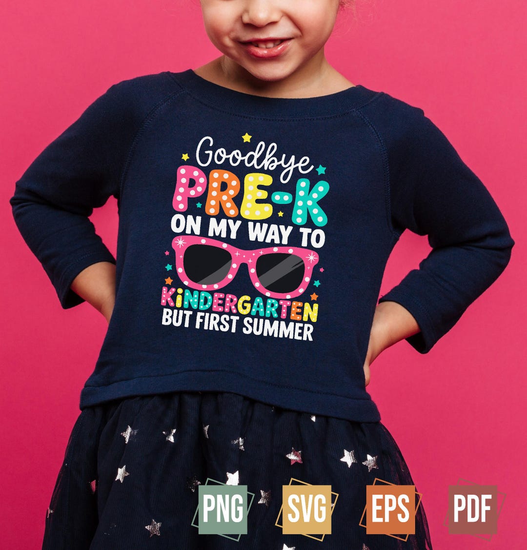 Goodbye Pre-k Hello Kindergarten SVG | Last Day of School PNG PDF ...