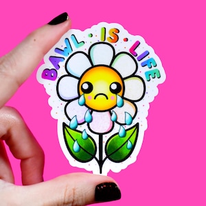 Bawl is Life / Crybaby Crying Funny Flower Vinyl Sticker - Etsy
