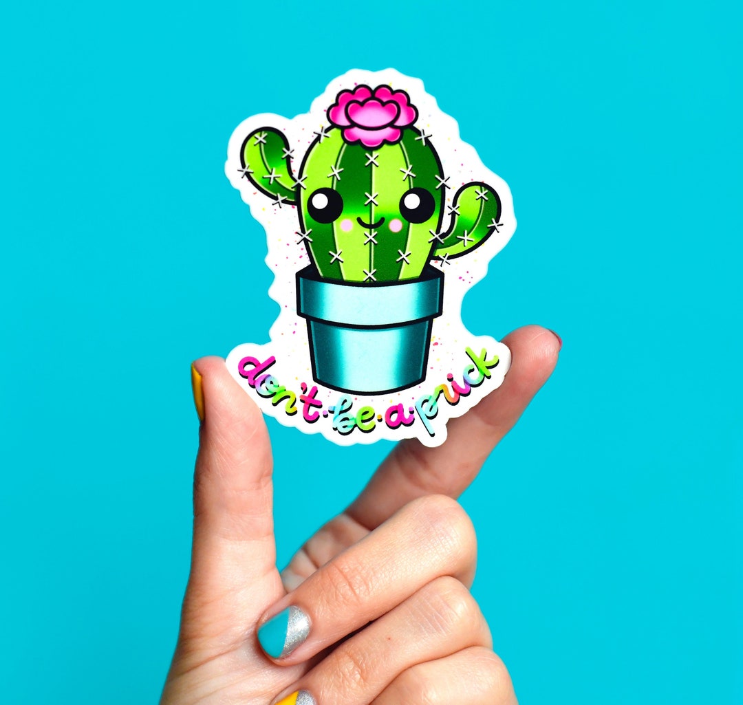 Don’t Be a Prick Sticker, Funny Cactus Sticker, Plant Lover Gift ...