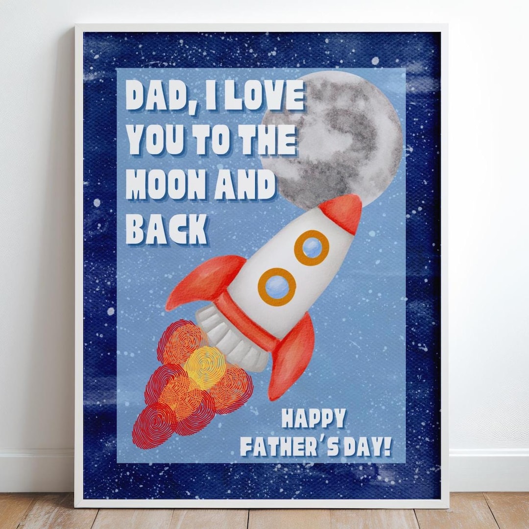 Father's Day Craft | I Love You to the Moon and Back Fingerprint Rocket ...