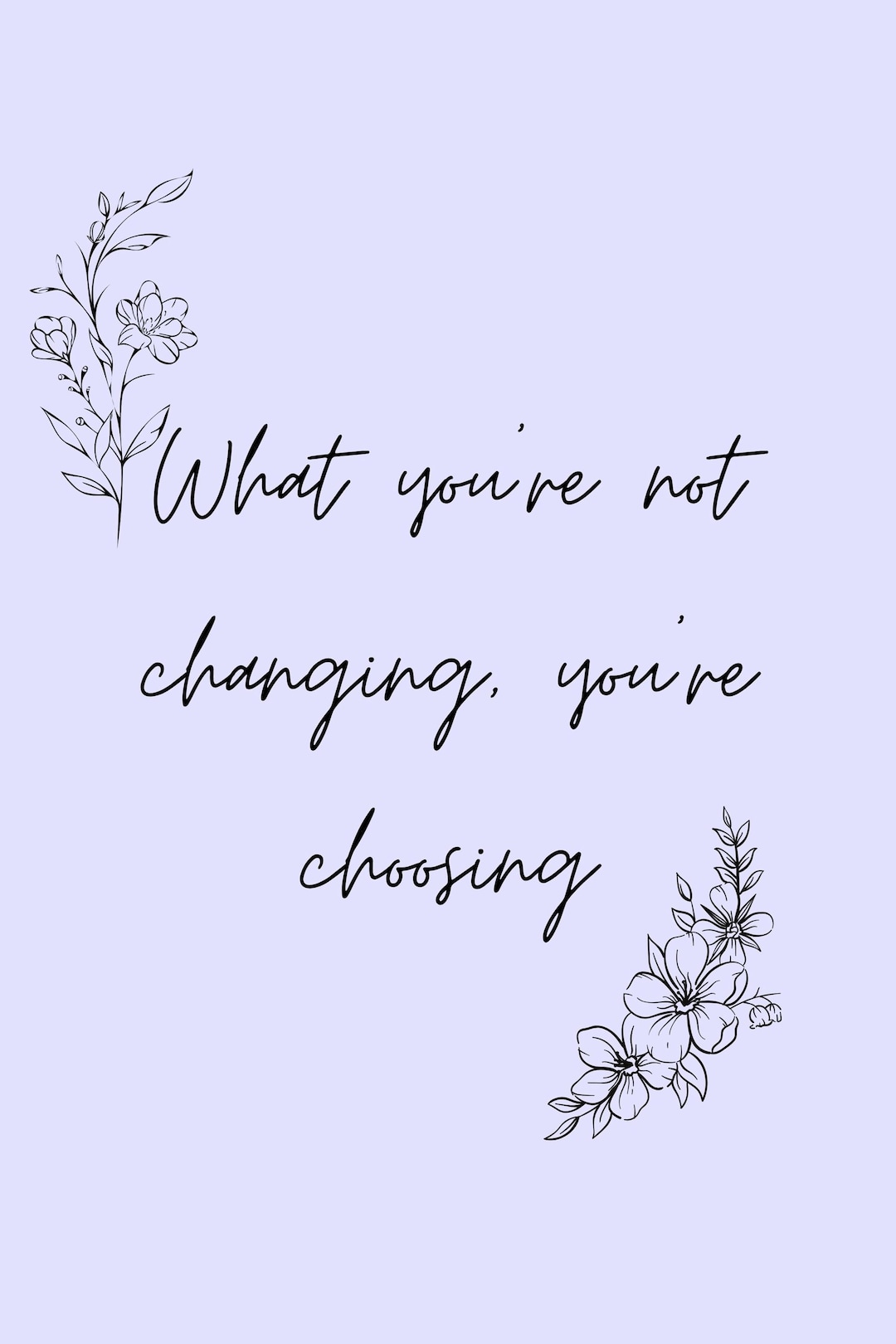 Motivational Wall Art – 'what You're Not Changing You're Choosing ...
