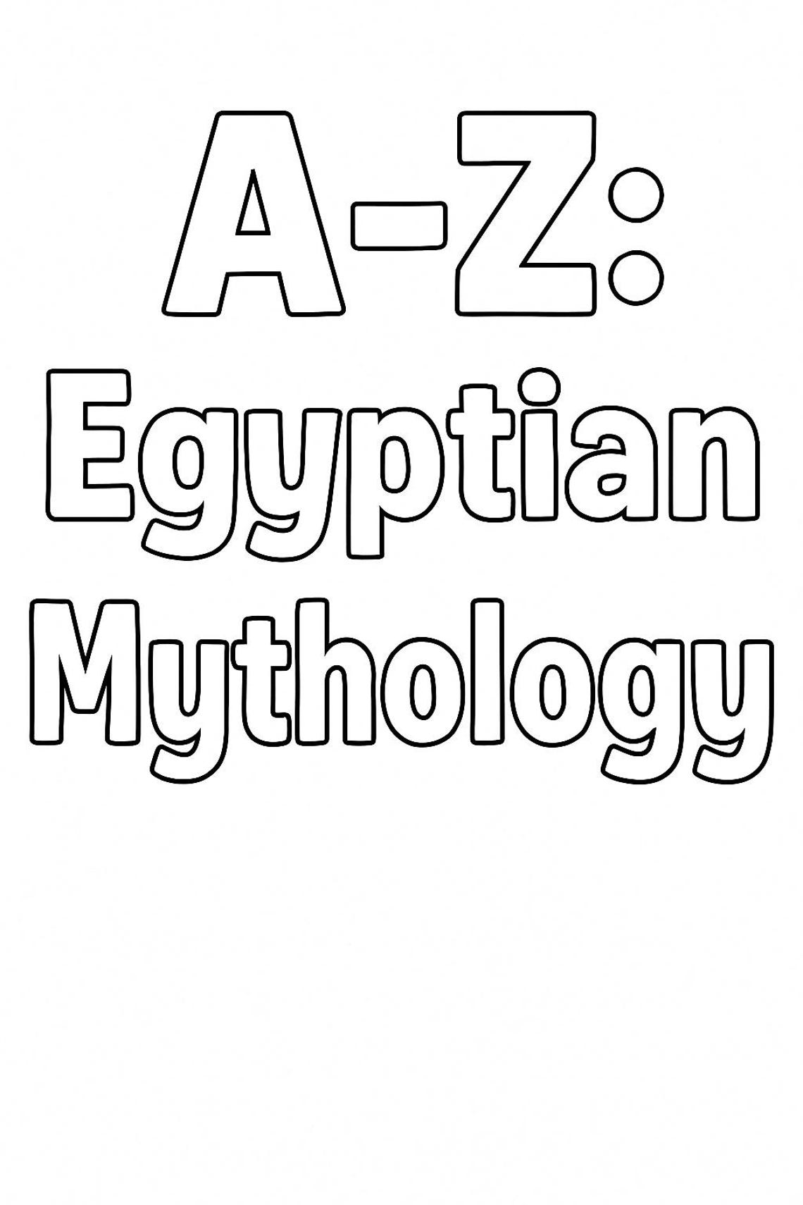 A-Z Egyptian Mythology Coloring Book for Kids | Printable Ancient Egypt ...