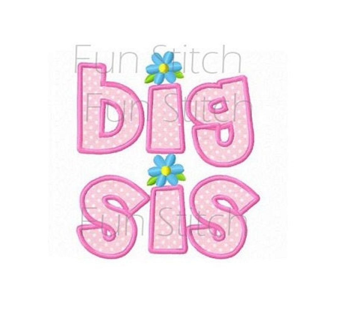 Big Sister Big Sis Applique Machine Embroidery Design Digital Pattern ...