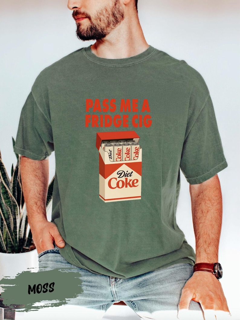 Pass Me A Fridge Cig Diet Coke Comfort Colors® Shirt, Gift for Him ...