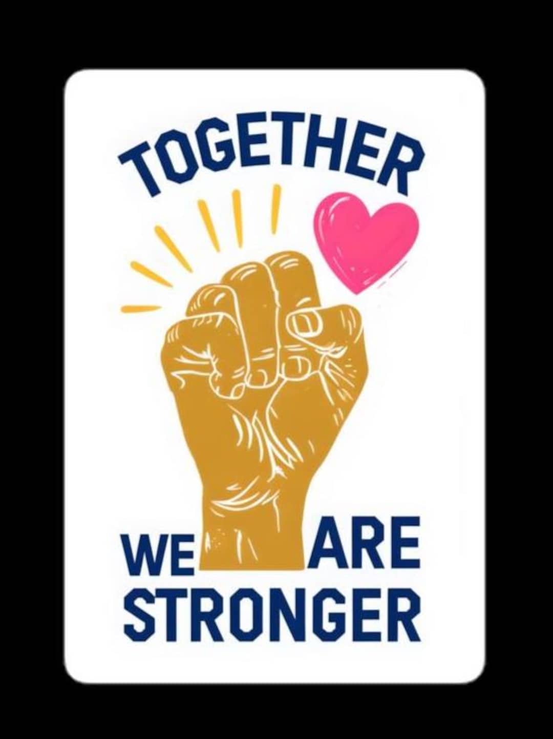 Together We Are Stronger Sticker - Stronger Together: A Symbol of ...