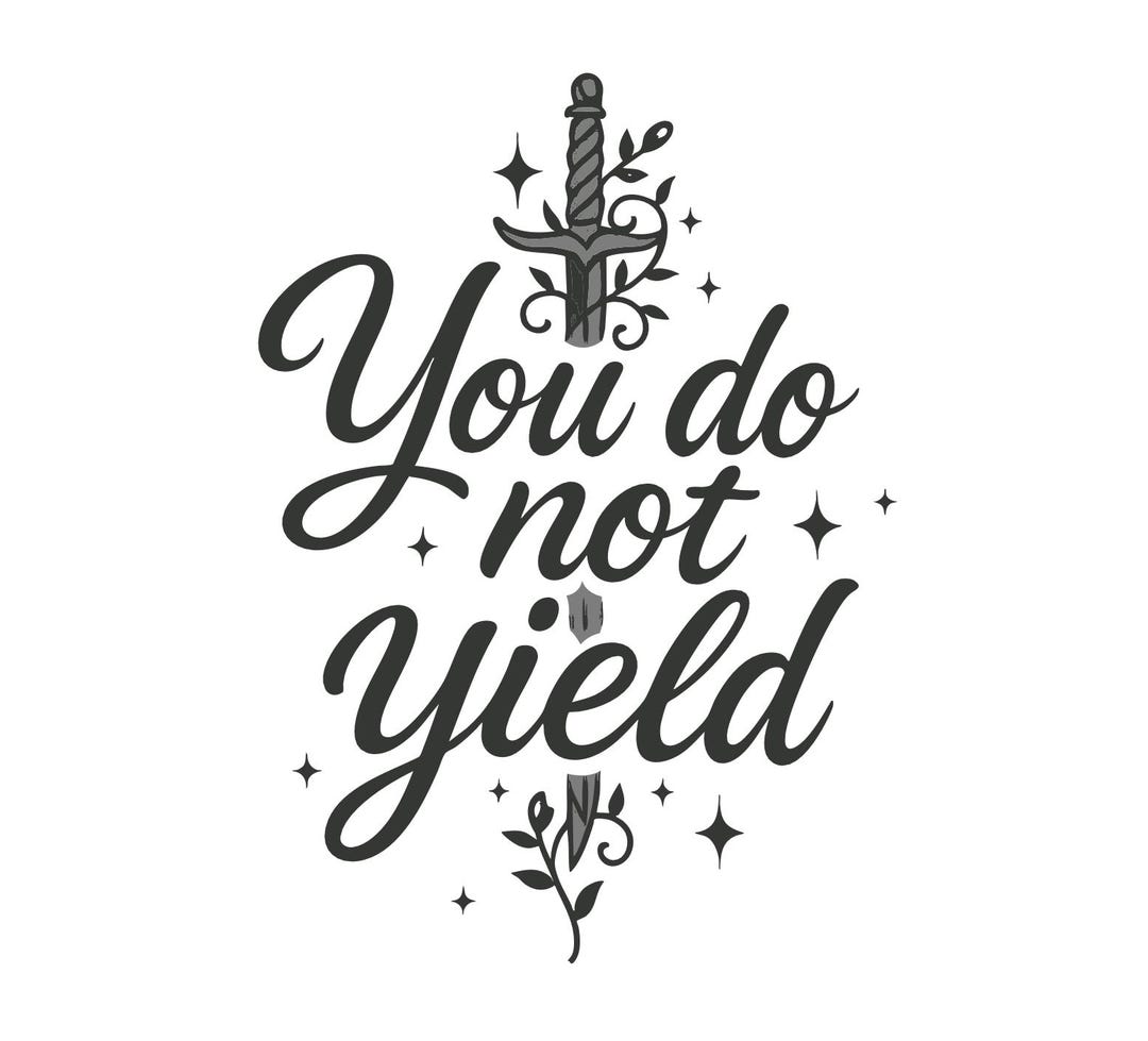 You Do Not Yield | SVG Digital File | Highest Quality of Any Size ...