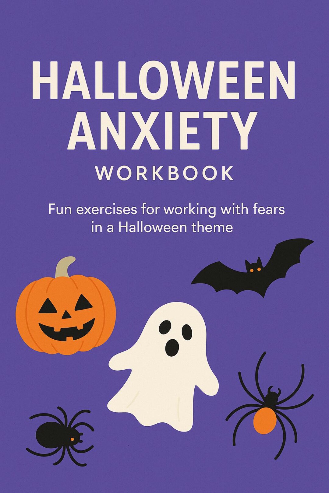 Halloween Anxiety Workbook | Fun Halloween-themed Exercises to Overcome ...