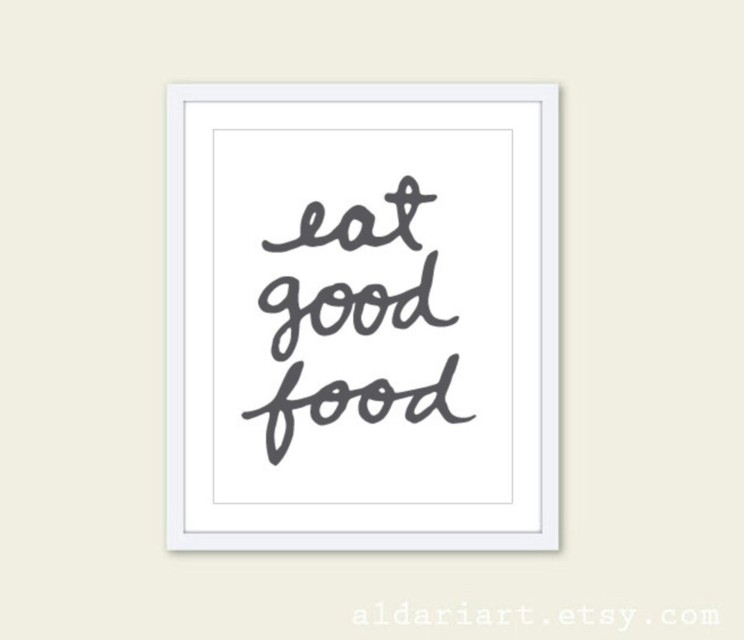 Eat Good Food Kitchen Art Print - Typography Kitchen Wall Art ...