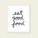 Eat Good Food Kitchen Art Print - Typography Kitchen Wall Art ...