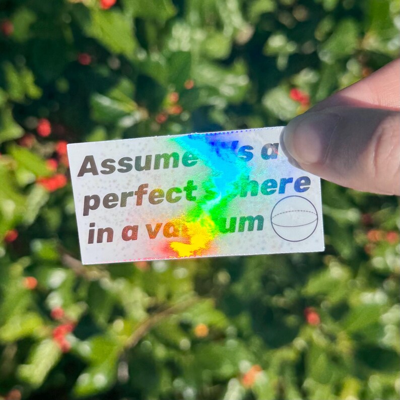 Assume It’s a Perfect Sphere in a Vacuum Sticker – Funny Physics ...