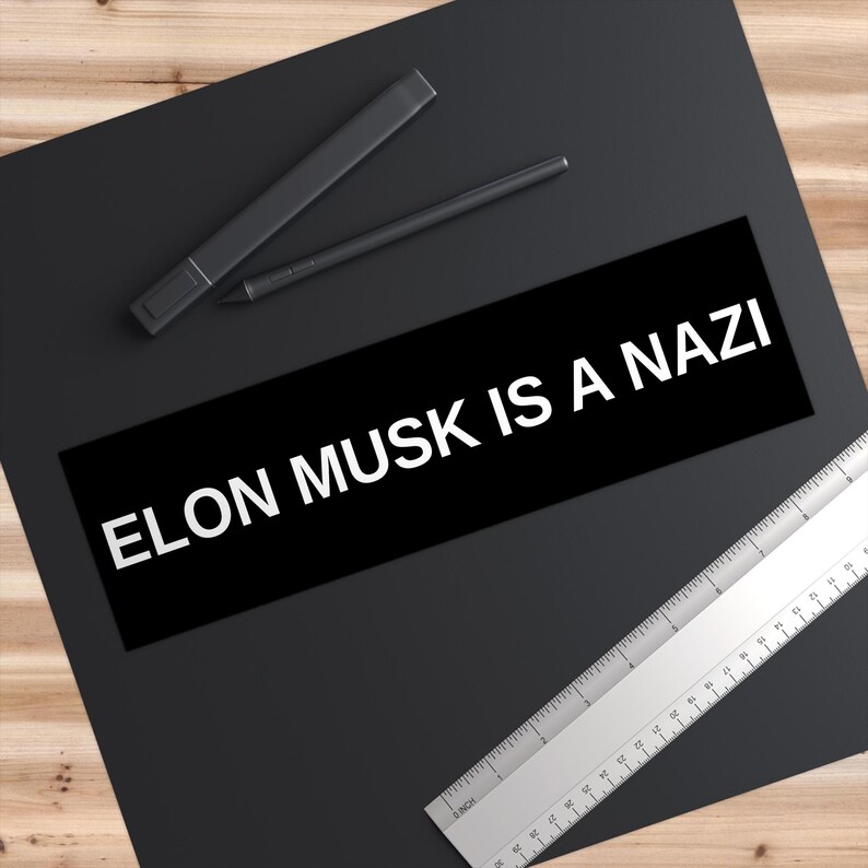 Bold Statement Bumper Sticker - "elon Musk is A Nazi" - Controversial ...