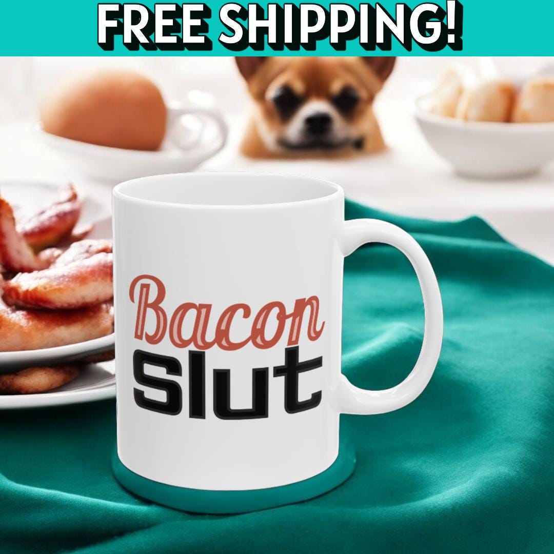 Funny Bacon Slut Mug, Carnivore Diet, Cute Mug Gift for Her, Novelty ...