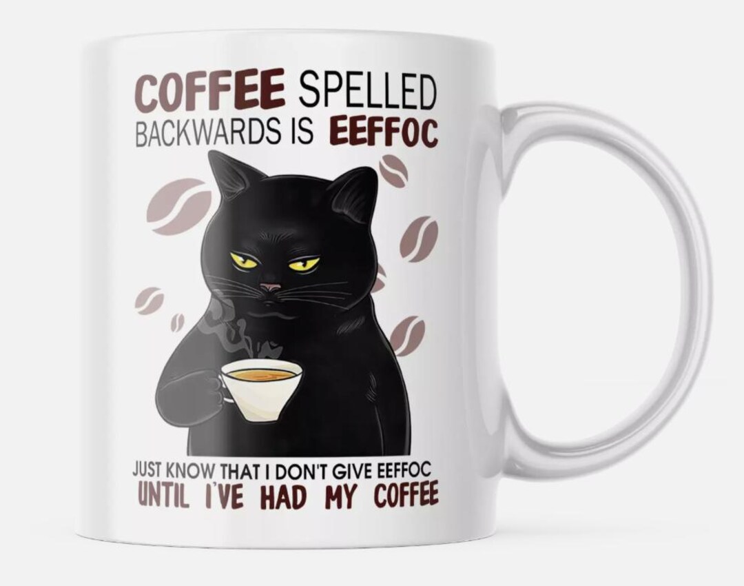 Funny Cat Coffee Mug – "eeffoc is Coffee Spelled Backwards" 11oz | Cute ...