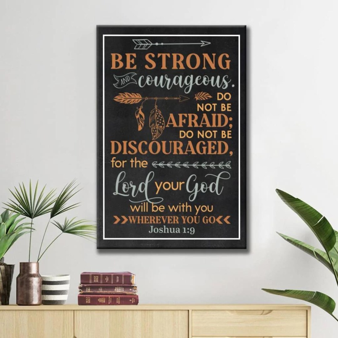 Be Strong and Courageous Joshua 19 Bible Verse Wall Art Canvas Print - Etsy