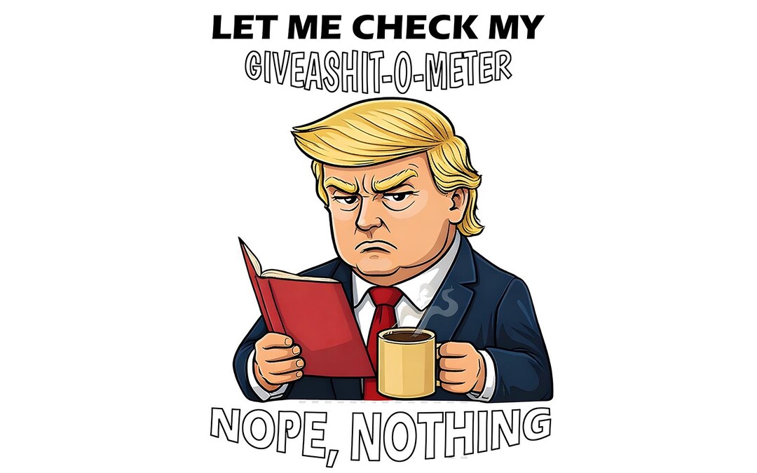 Grumpy Trump Giveashit-o-meter – Sarcastic Office PNG SVG (digital ...