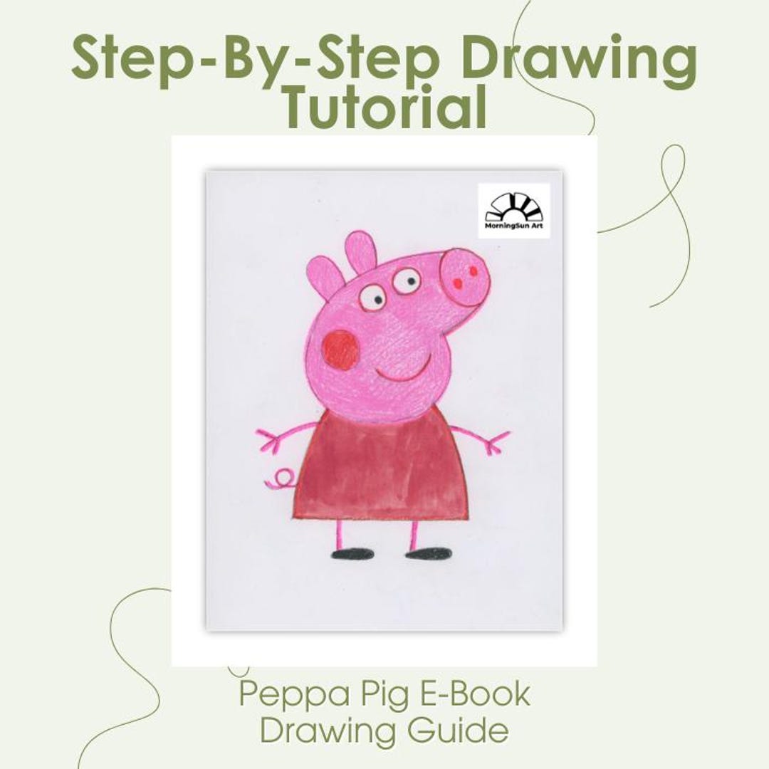 Peppa Pig Drawing Guide PDF | Easy Step-by-step Art Lesson for Kids ...
